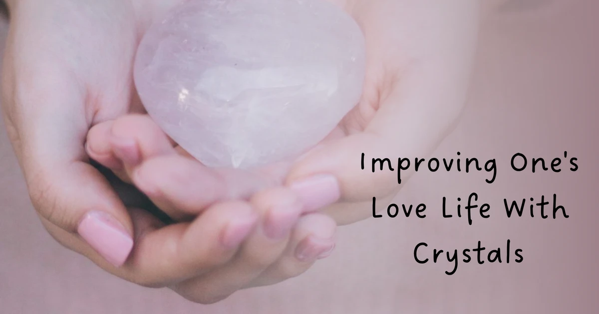 Improving One's Love Life With Crystals - Top 5 Effective Crystal ...