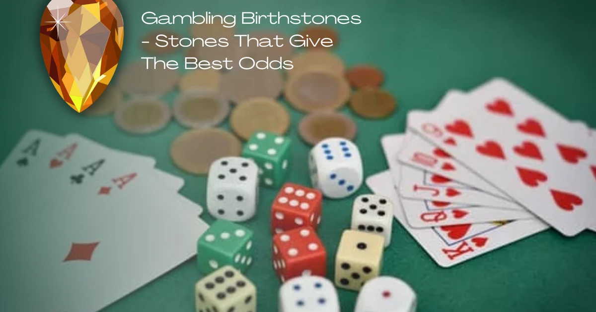 Gambling Birthstones - Stones That Give The Best Odds