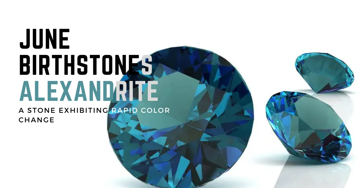 June Birthstones Alexandrite - A Stone Exhibiting Rapid Color Change