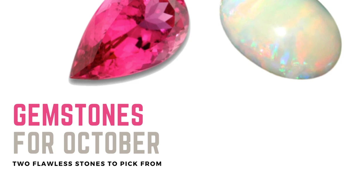 Gemstones For October - Two Flawless Stones To Pick From