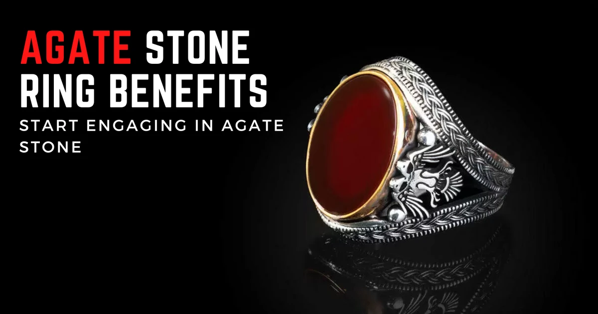 Agate Stone Ring Benefits - Start Engaging In Agate Stone