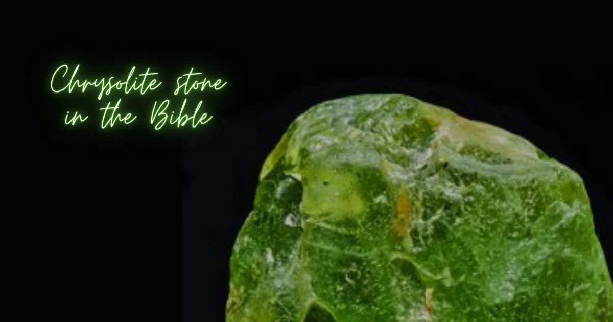 Chrysolite Stone In The Bible - A Gem Of Great Spiritual Value