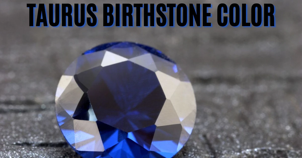 Taurus Birthstone Color - Symbolism And Cultural Significance
