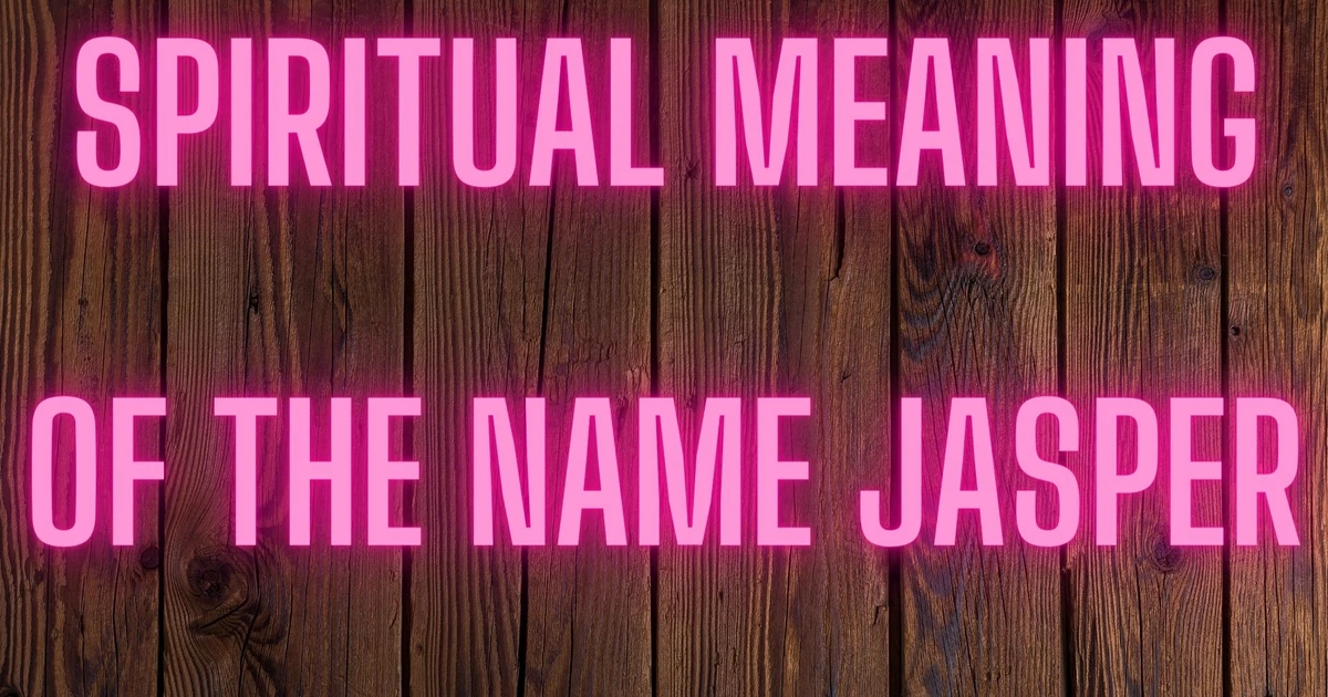 Spiritual Meaning Of The Name Jasper - Supreme Nurturer