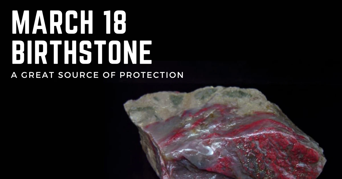 March 18 Birthstone - A Great Source Of Protection