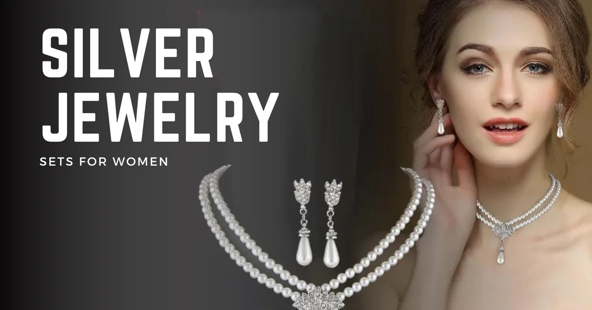 Silver Jewelry Sets For Women - Shop The Latest Trends