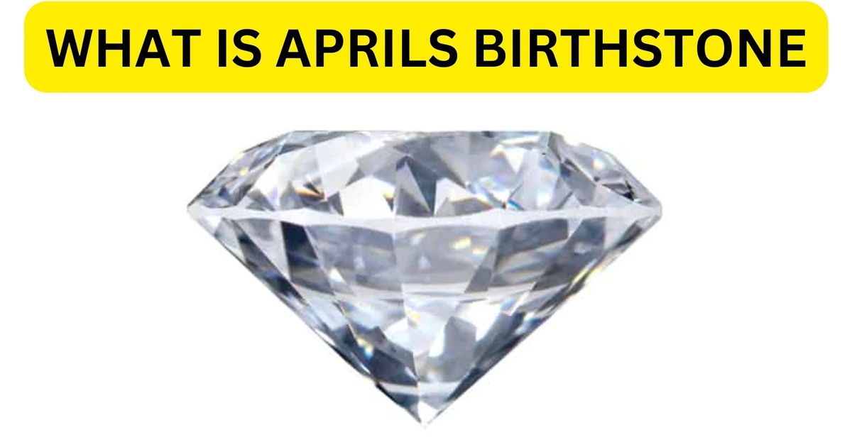 What Is April's Birthstone? Its History And Symbolism