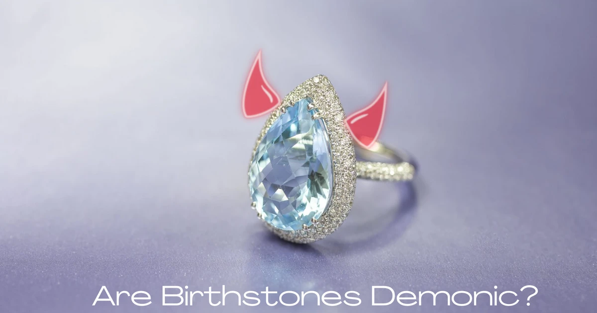 Are Birthstones Demonic - Do You Believe In Its Occult History?