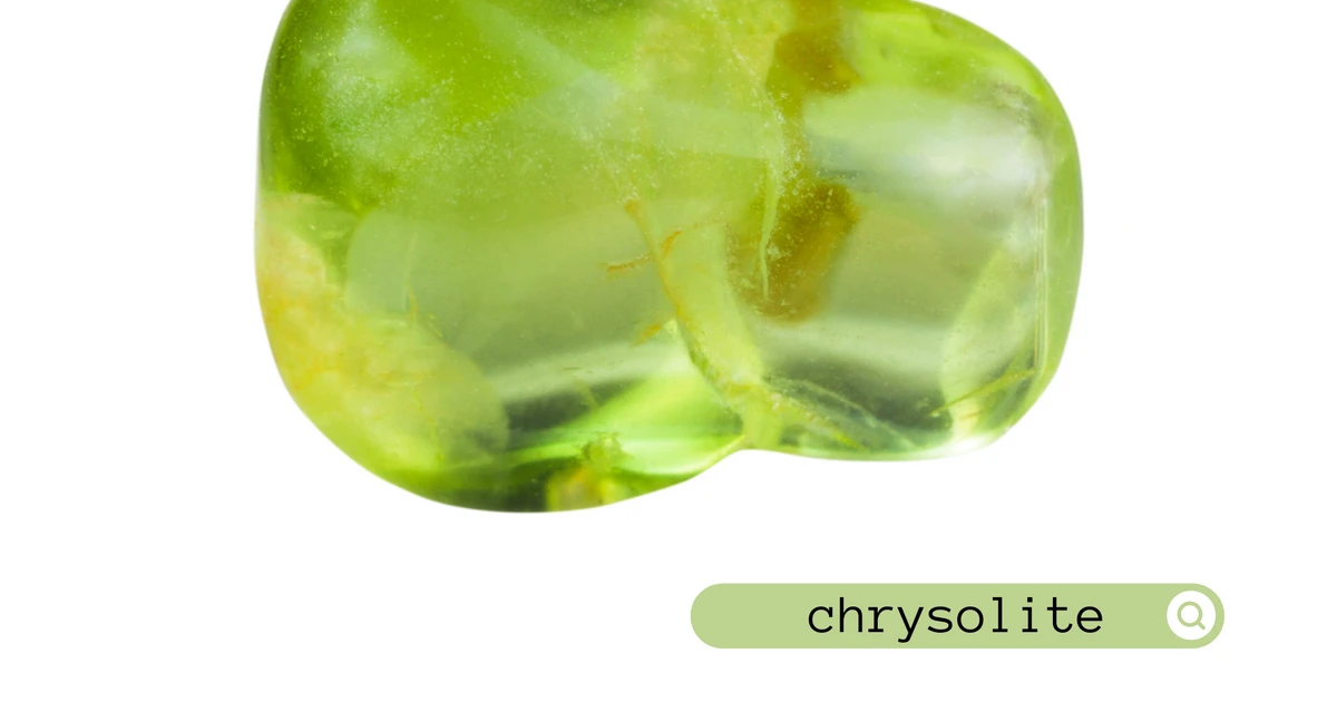 Chrysolite Stone - Healing Proprieties, Price & Origins